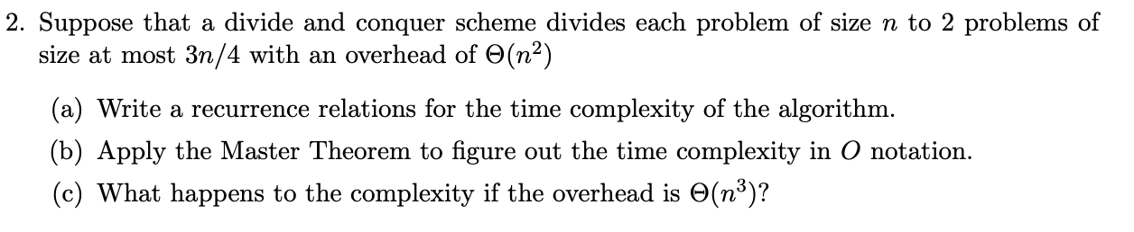 Solved 2. Suppose that a divide and conquer scheme divides | Chegg.com