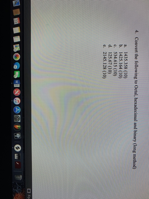 Solved Convert the following to Octal, hexadecimal and | Chegg.com