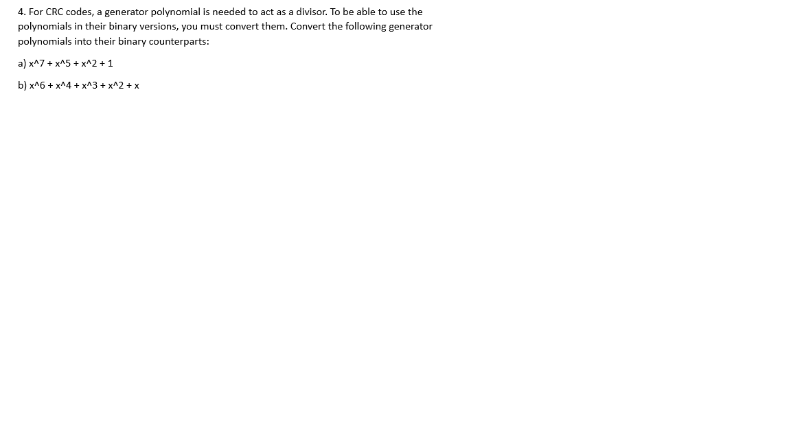 Solved 4. For CRC codes, a generator polynomial is needed to | Chegg.com