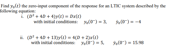 Solved Find yo(t) the zero-input component of the response | Chegg.com