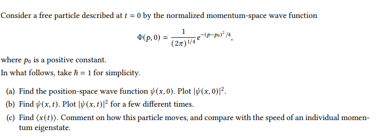Solved Consider A Free Particle Described At T 0 By The