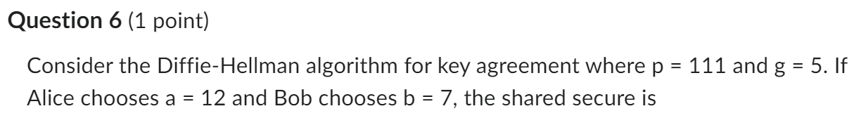 Solved Consider The Diffie Hellman Algorithm For Key