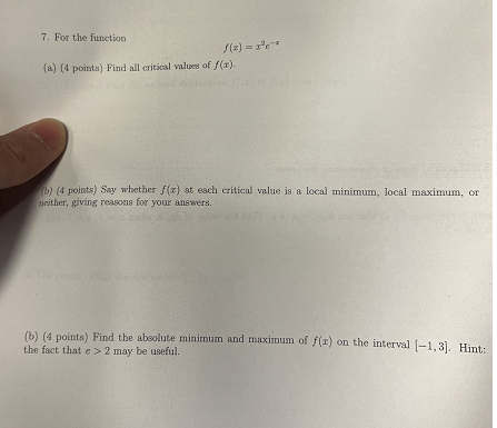 Solved 7. For the function f(x)=x2e−x (a) (4 points) Find | Chegg.com