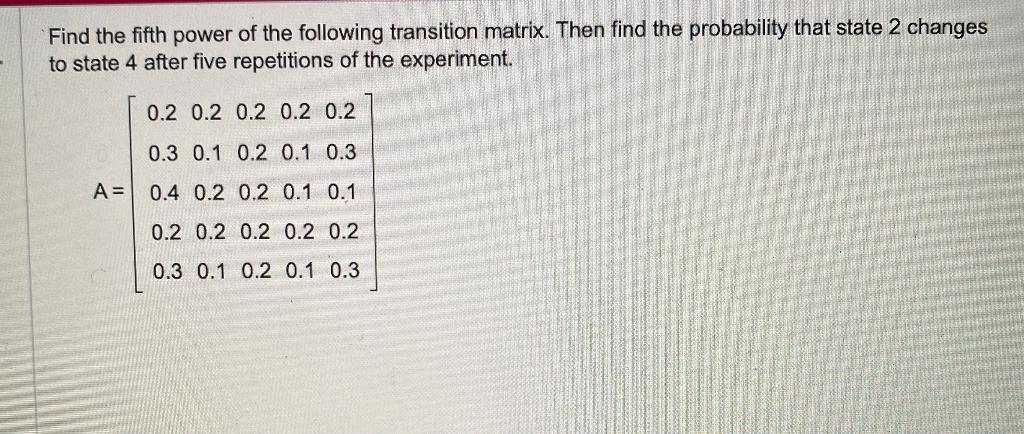 Solved Find the fifth power of the following transition | Chegg.com