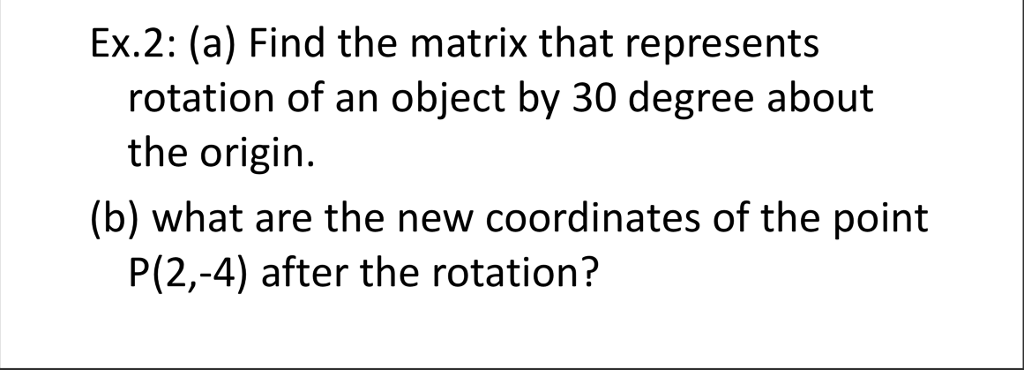 Solved Éx.2: (a) Find the matrix that represents rotation of | Chegg.com
