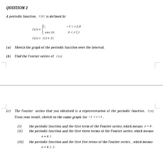 Solved QUESTION 2 A periodic function () is defined by -1 | Chegg.com