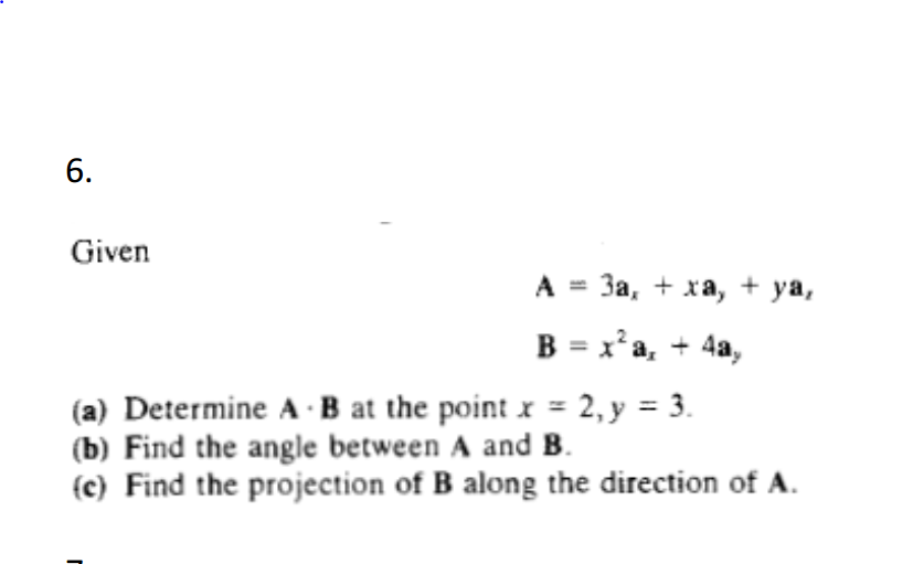 Solved 6. Given A -3a, xa, + ya, 2 (a) Determine A B at the | Chegg.com