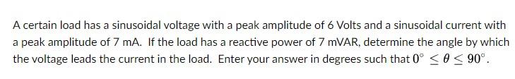 Solved A certain load has a sinusoidal voltage with a peak | Chegg.com ...