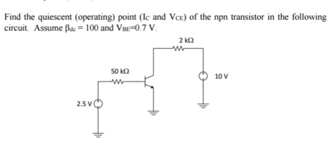 Solved Find the quiescent (operating) point (Ic and VcE) of | Chegg.com