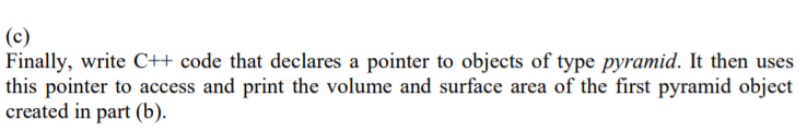 Solved (c) Finally, write C++ code that declares a pointer | Chegg.com