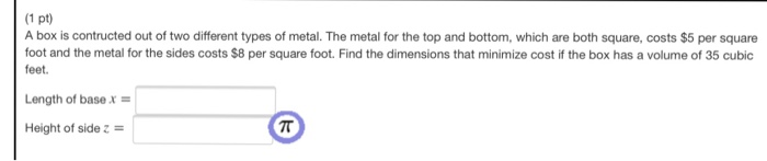 Solved (1 pt) A box is contructed out of two different types | Chegg.com
