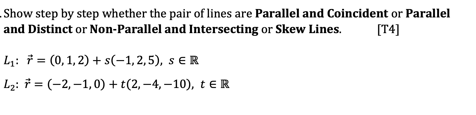Solved Show step by step whether the pair of lines are | Chegg.com
