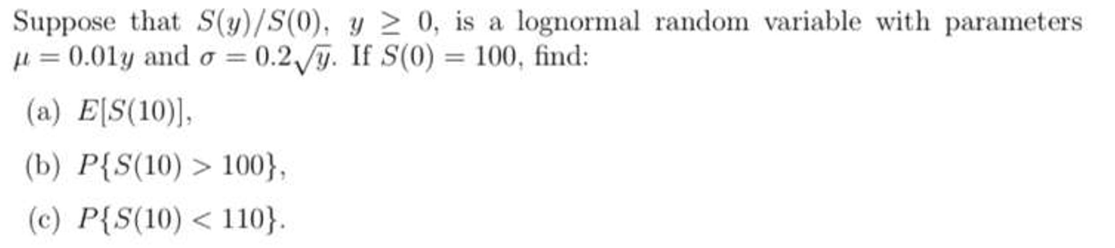 Solved - Suppose that S(y)/S(0), y > 0, is a lognormal | Chegg.com