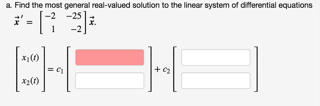 Solved a. Find the most general real-valued solution to the | Chegg.com