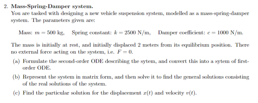 Solved 2. Mass-Spring-Damper system. You are tasked with | Chegg.com