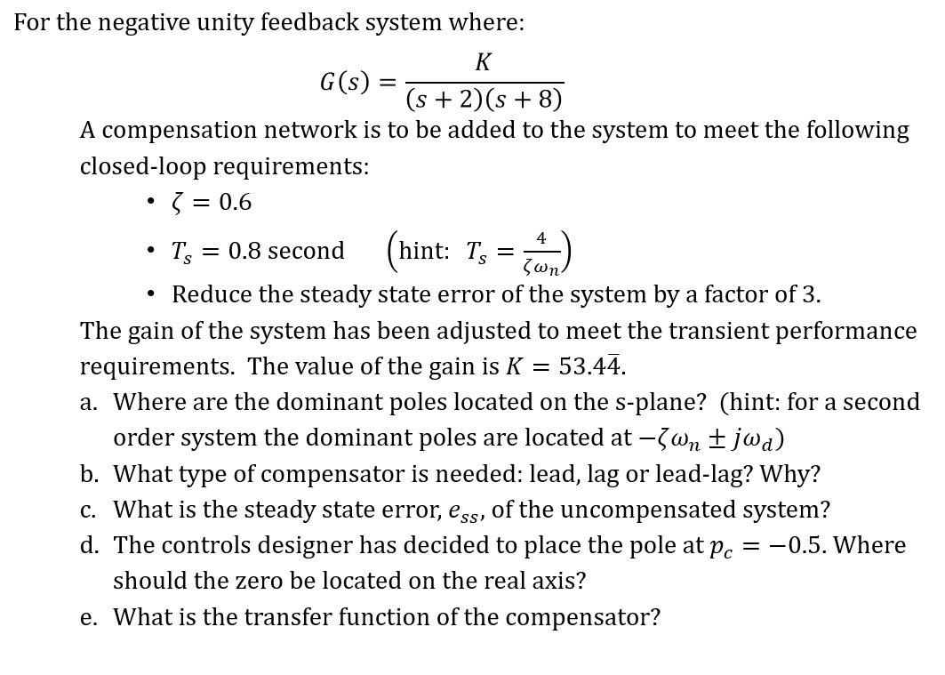 Solved O = 4 (hint: Ts = . For the negative unity feedback | Chegg.com