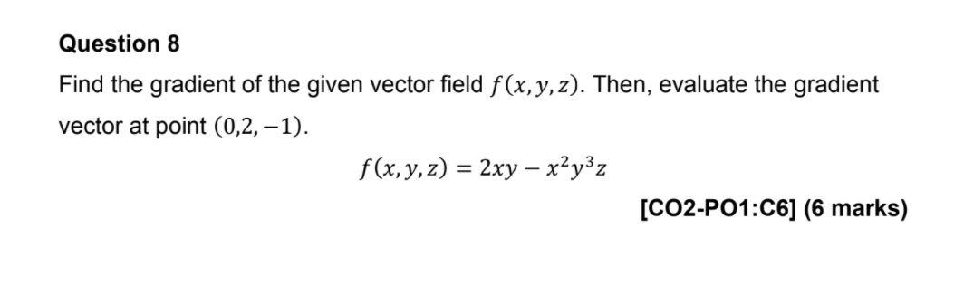 Solved Question 8 Find the gradient of the given vector | Chegg.com