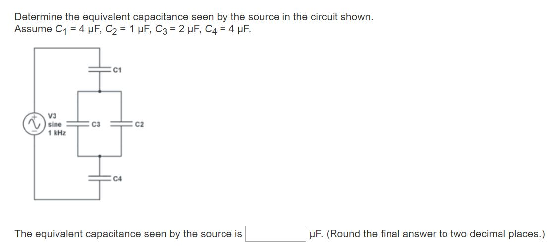 Solved Determine the equivalent capacitance seen by the | Chegg.com