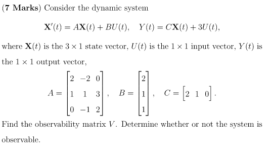 Solved (7 Marks) Consider the dynamic system X'(t) = AX(t) + | Chegg.com