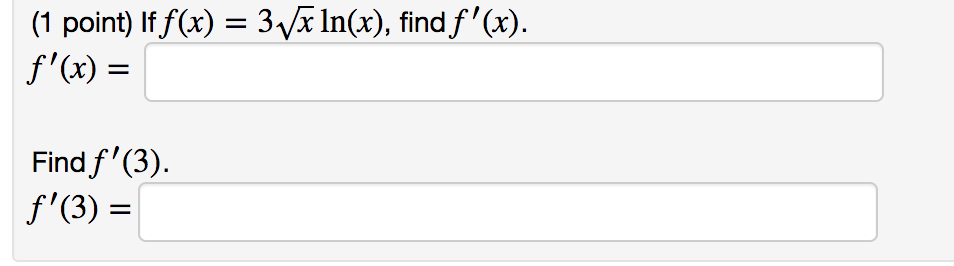 Solved (1 point) If f(x) = 31x In(x), find f'(x). f'(x) = | Chegg.com