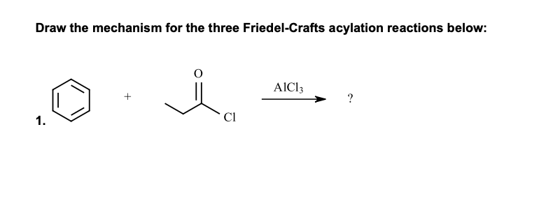 Solved Draw the mechanism for the three Friedel-Crafts | Chegg.com