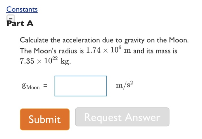 Solved Constants Part A Calculate the acceleration due to | Chegg.com
