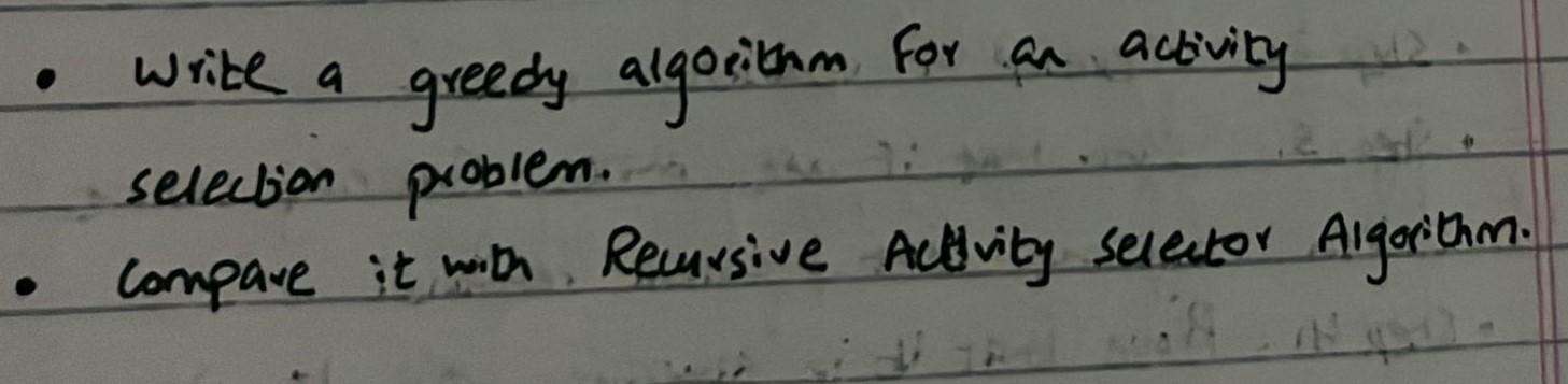 Solved - Write a greedy algoritan for an activity selection | Chegg.com