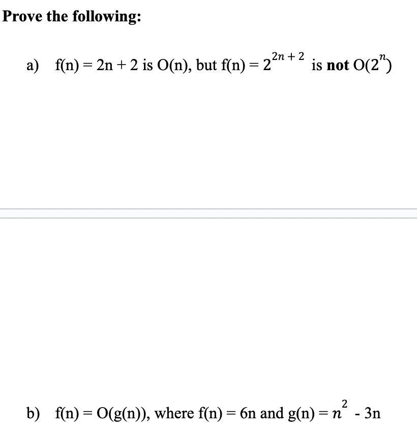 Solved Prove the following:a) f(n)=2n+2 ﻿is O(n), ﻿but | Chegg.com