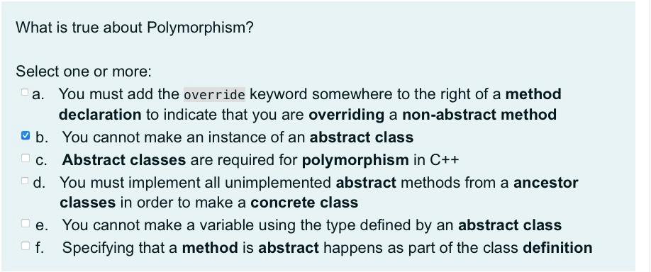 Solved What is true about Polymorphism? Select one or more: | Chegg.com