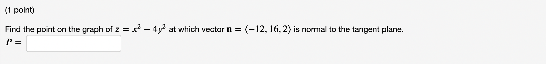 Solved (1 point) Find the point on the graph of z = x2 – 4y2 | Chegg.com