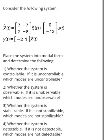 Solved Consider the following system: žv=[2=+]0+[-13 ]-4) | Chegg.com