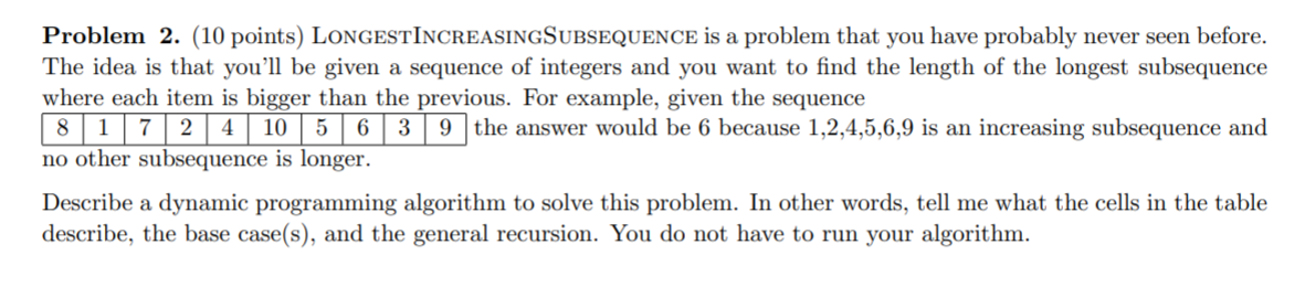 Solved Problem 2. (10 points) LONGESTINCREASINGSUBSEQUENCE | Chegg.com