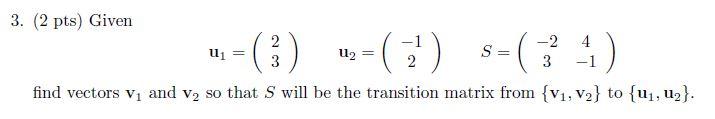 Solved 3. (2 pts) Given 4-(3) --(71) :-( --) find vectors V, | Chegg.com