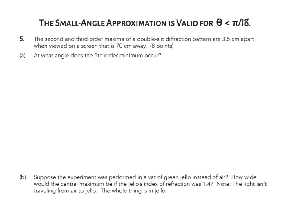 Solved THE SMALL-ANGLE APPROXIMATION IS VALID FOR O