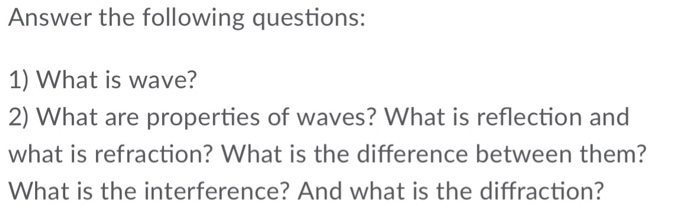 Solved Answer the following questions: 1) What is wave? 2) | Chegg.com