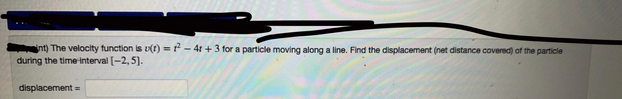 Solved int) The velocity function is v(t)=t2−4t+3 for a | Chegg.com