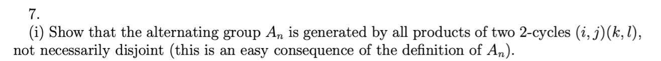 Solved (i) Show that the alternating group An is generated | Chegg.com