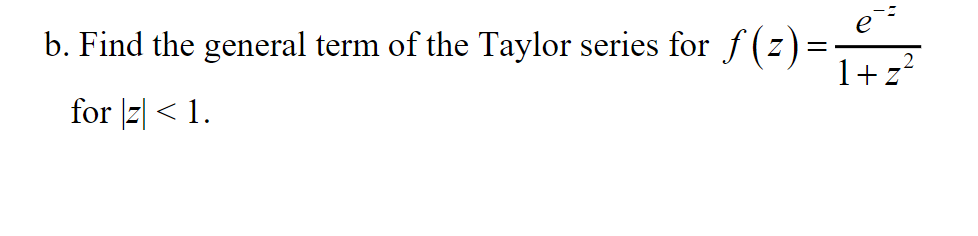 Solved b. Find the general term of the Taylor series for f | Chegg.com