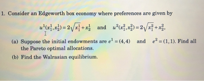 Solved 1. Consider an Edgeworth box economy where | Chegg.com