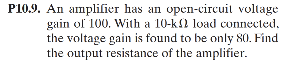 Solved P10.9. ﻿An amplifier has an open-circuit voltagegain | Chegg.com