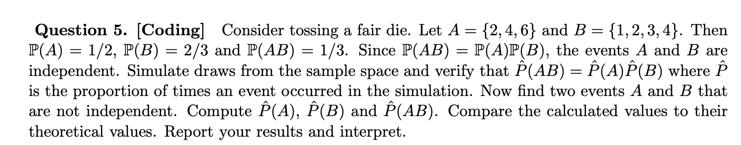 Solved = = = = = Question 5. [Coding] Consider tossing a | Chegg.com