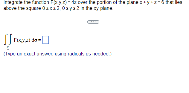 Solved Integrate the function F(x,y,z)=4z over the portion | Chegg.com