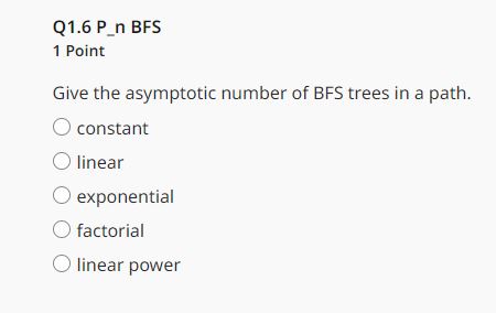 Solved Q1 Number of DFS/BFS tress 6 Points A complete graph | Chegg.com