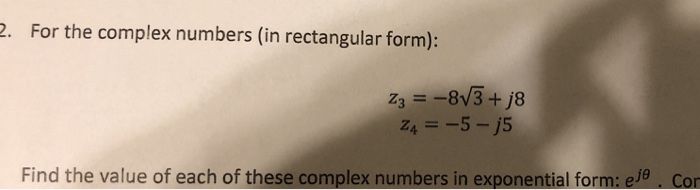 Solved 2. For the complex numbers (in rectangular form): | Chegg.com
