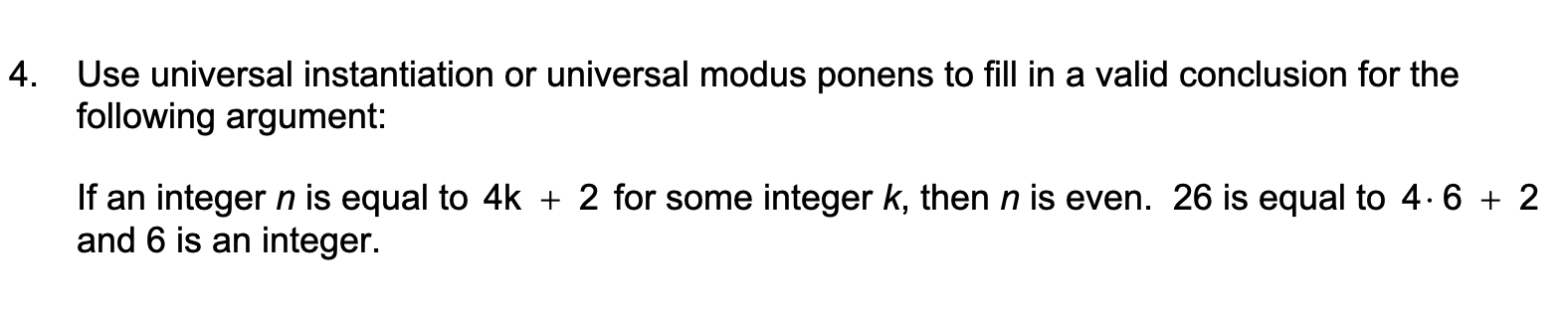 Solved 4. Use universal instantiation or universal modus | Chegg.com