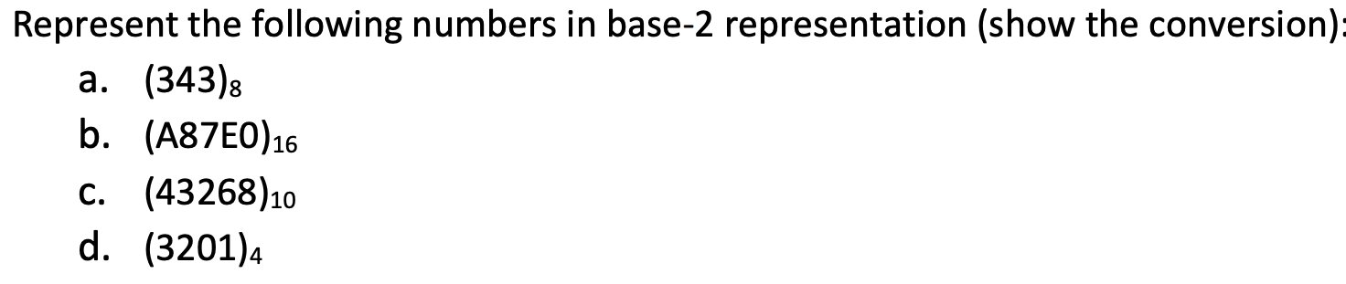 Solved Represent the following numbers in base-2 | Chegg.com