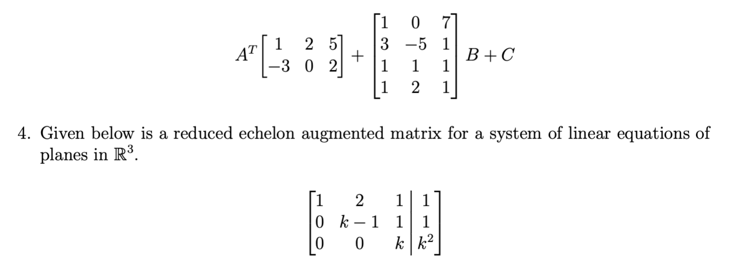AT[1−32052]+⎣⎡13110−5127111⎦⎤B+C 4. Given below is a | Chegg.com