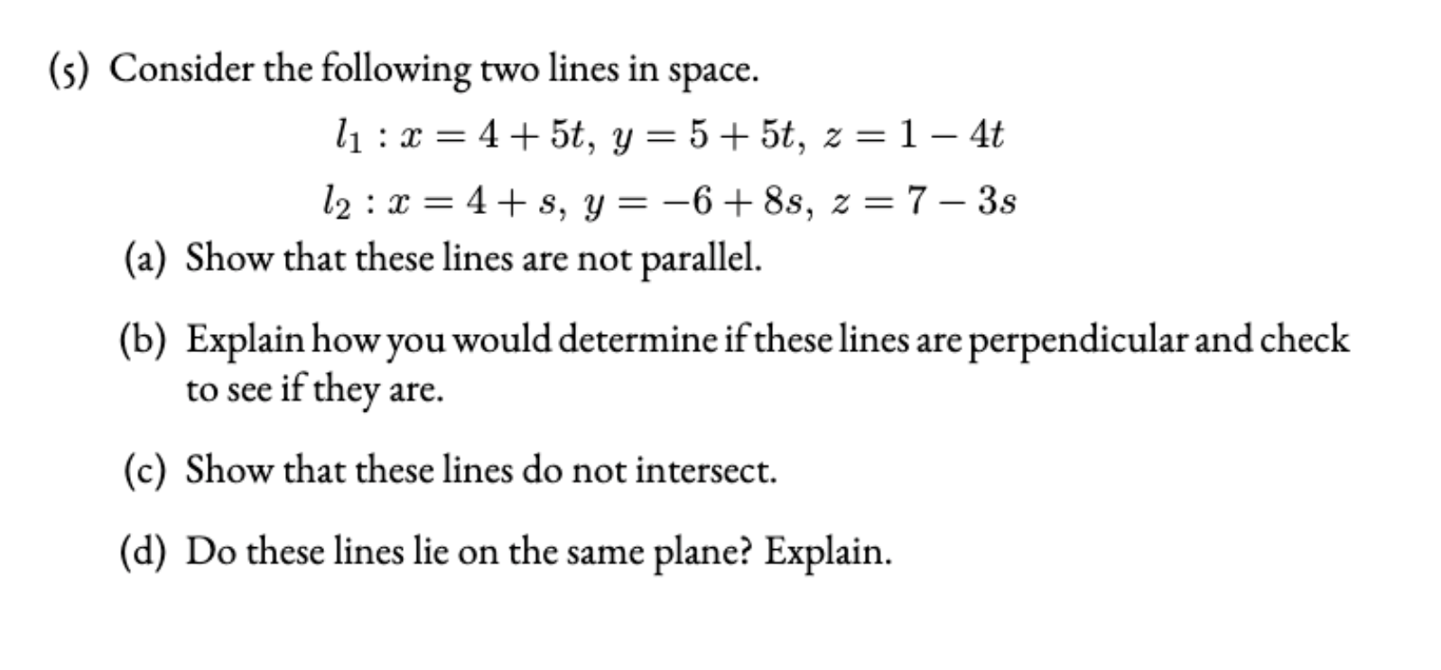 Solved (s) Consider the following two lines in space. \\[ | Chegg.com