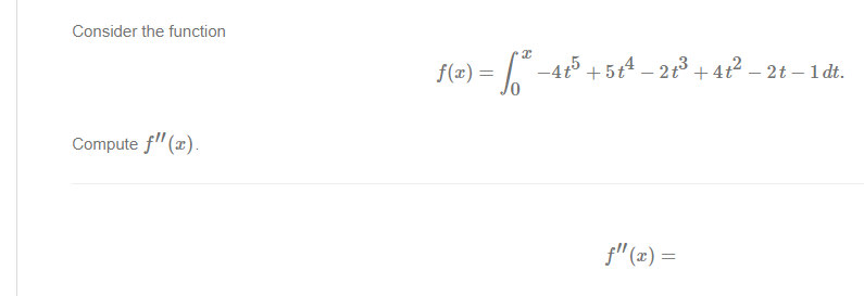 Solved Consider the function f(x)=∫0x−4t5+5t4−2t3+4t2−2t−1dt | Chegg.com