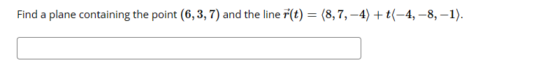 Solved Find A Plane Containing The Point 6 3 7 ﻿and The